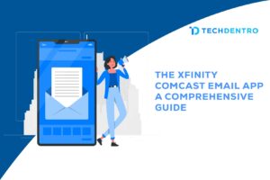 The Xfinity / Comcast Email App: A Comprehensive Guide