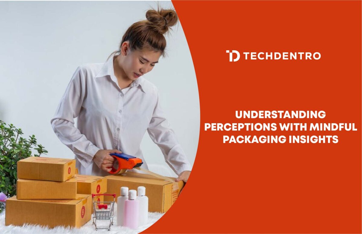 Understanding Perceptions with Mindful Packaging Insights