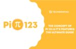 The Concept Of Pi 123 & It's Features | The Ultimate Guide