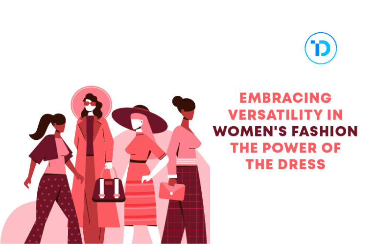 Embracing Versatility in Women's Fashion: The Power of the Dress